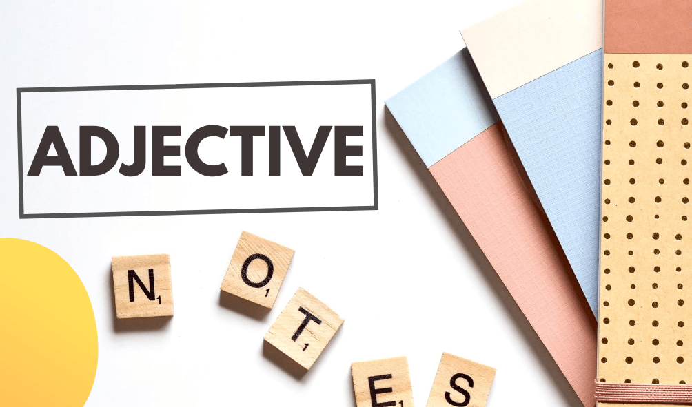 Pengertian, Jenis, Contoh, dan Fungsi Adjective – ENGLISH++