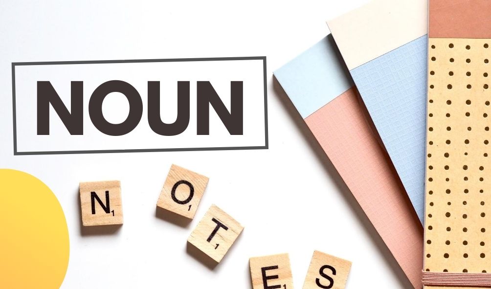 Pengertian, Jenis, Contoh, dan Fungsi Noun – ENGLISH++