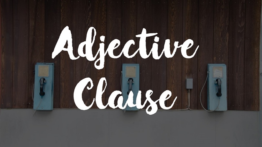 Pengertian, Pola, Fungsi, dan Contoh Adjective Clause – ENGLISH++